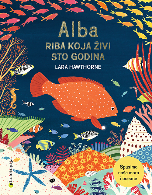 Alba-riba koja živi sto godina / Planetopija - knjižara za duh, um i tijelo
